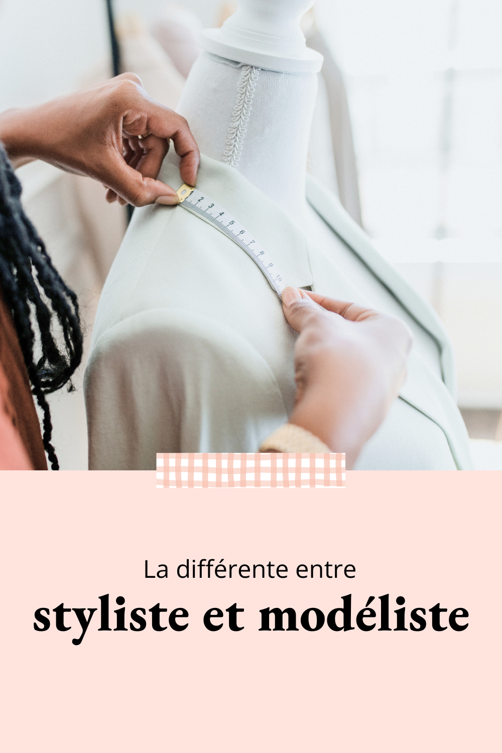 Quelle est la différence entre une styliste et une modéliste